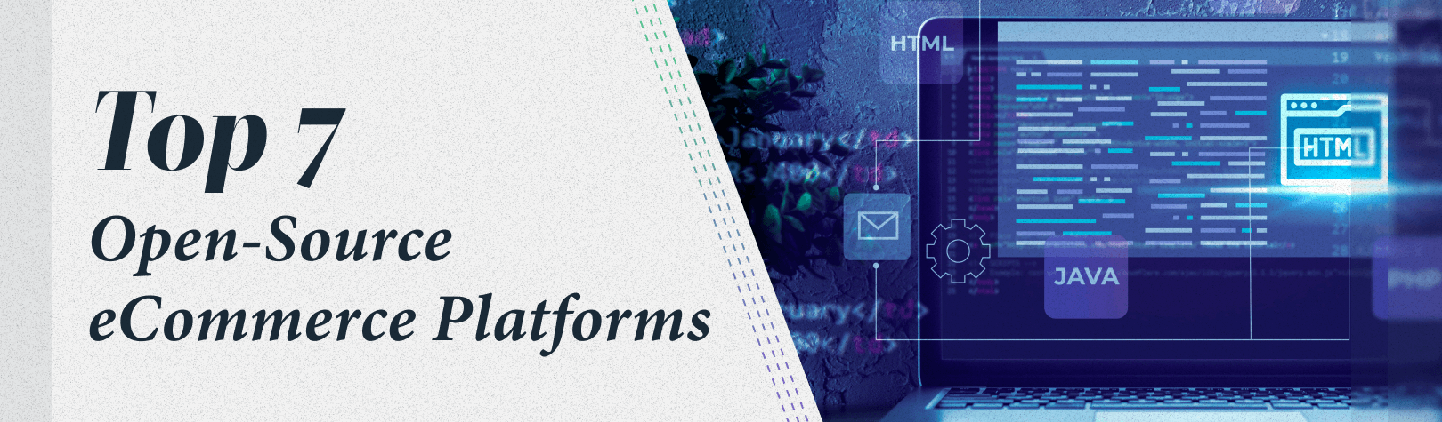 Open-Source eCommerce Platforms: Benefits & Top Choices